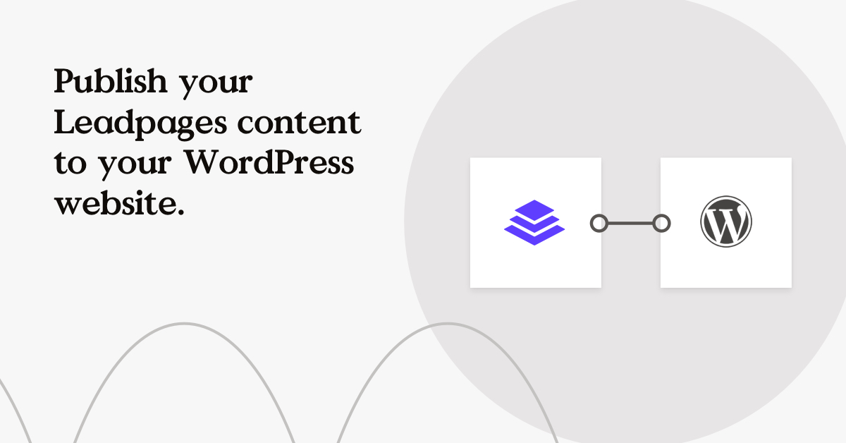 Connect & Publish Leadpages to WordPress | Get Online & Grow